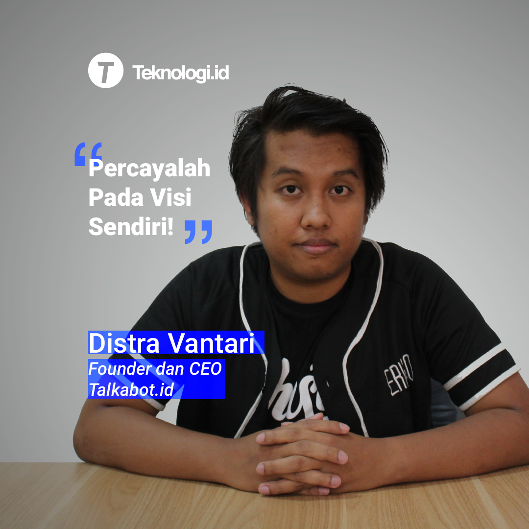 Distra Vantari, Founder dan CEO Talkabot.id: Percayalah Pada Visi ...