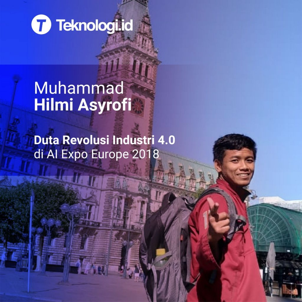 Muhammad Hilmi Asyrofi, Duta Revolusi Industri 4.0 di AI Expo Europe ...