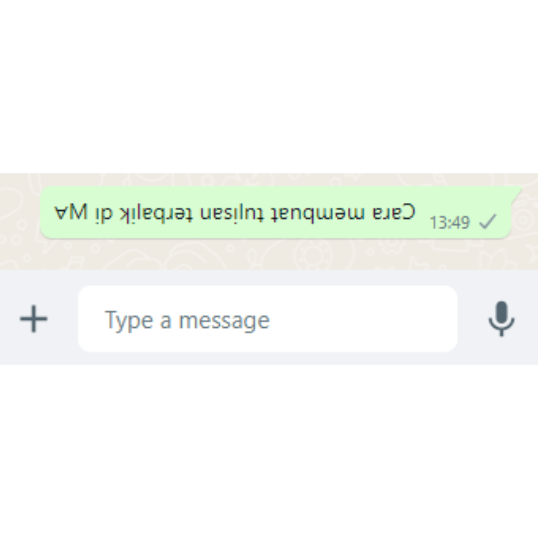 Panduan Lengkap Cara Membuat Tulisan Terbalik di WhatsApp, Mudah ...
